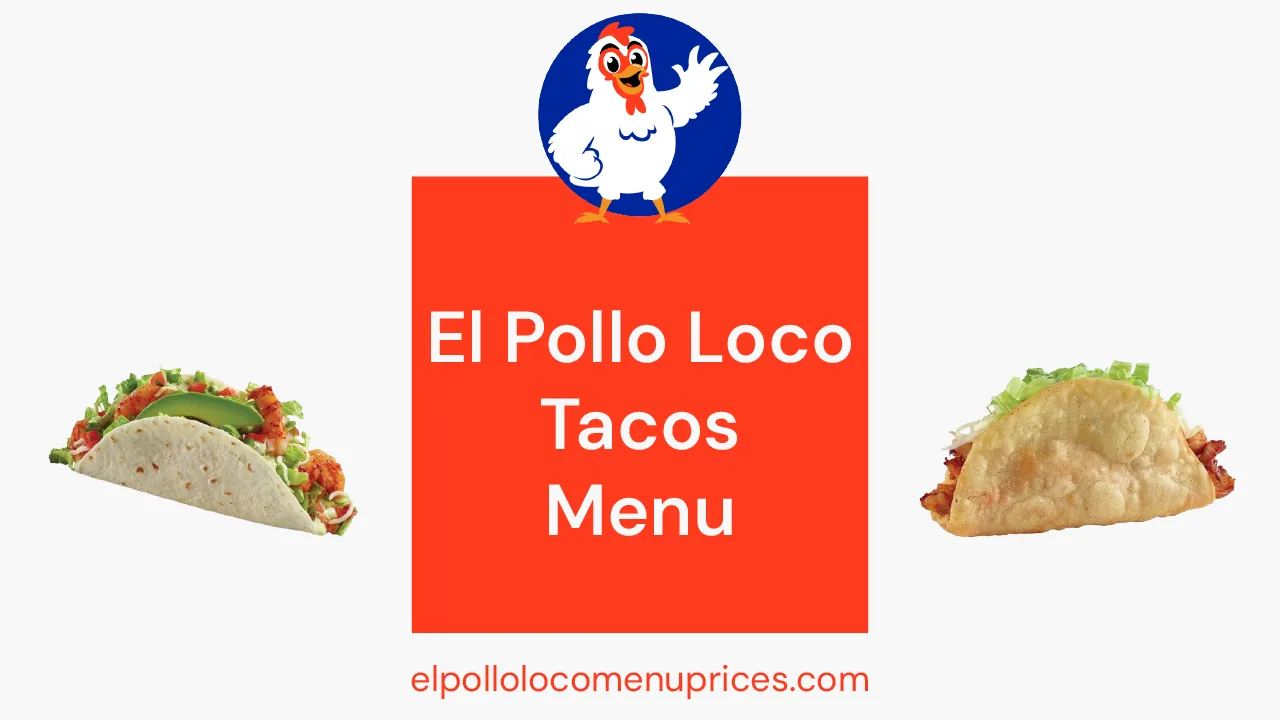 El Pollo Loco Tacos Menu Prices & Calories USA Updated 2026