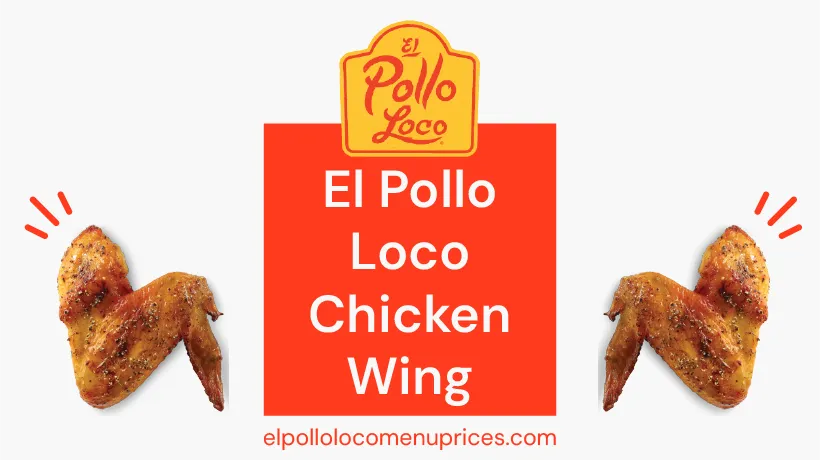 El Pollo Loco Chicken Wing: Price, Nutrition & More (2026)